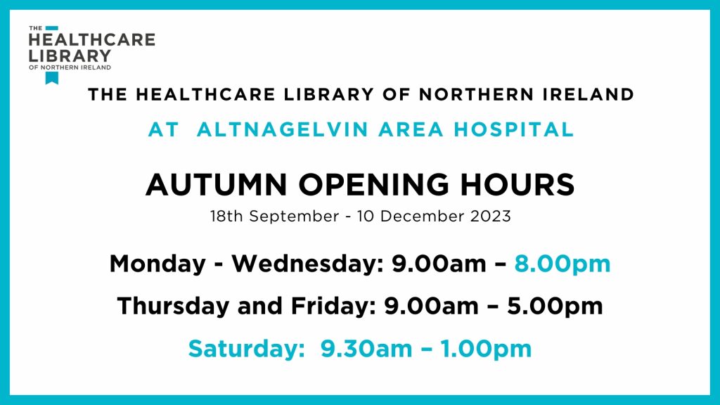 Altnagelvin Healthcare Library – Now open Saturdays and evenings – The ...